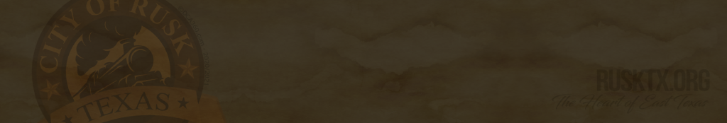 City of Rusk TX – The Heart of East Texas